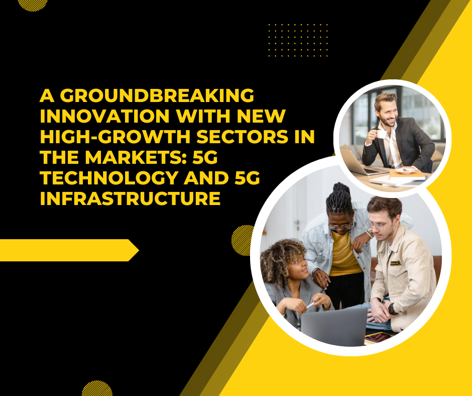 A Groundbreaking Innovation with New High-Growth Sectors in the Markets ...