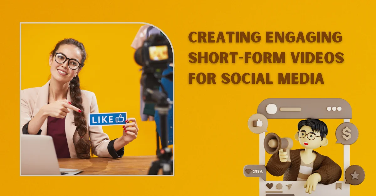 Creating Engaging Short-Form Videos for Social Media - Tehub